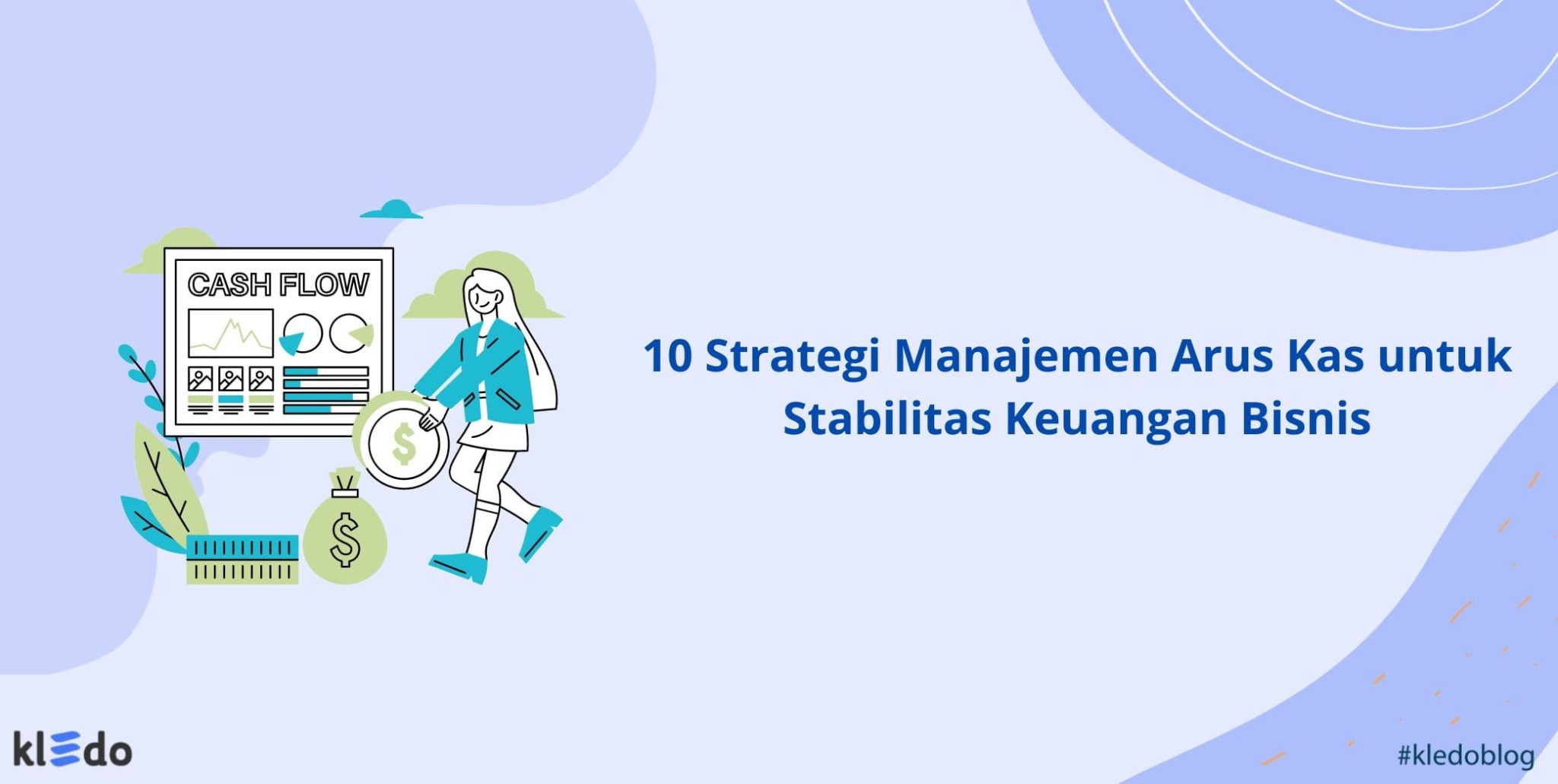 10 Strategi Manajemen Arus Kas untuk Stabilitas Keuangan Bisnis - Kledo Blog