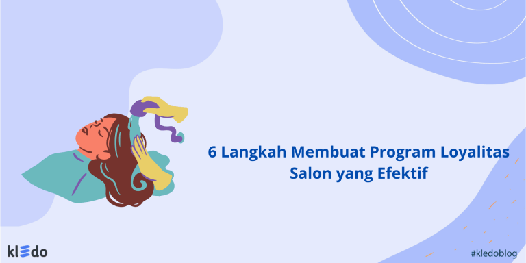 6 Contoh dan Cara Membuat Program Loyalitas Salon yang Efektif
