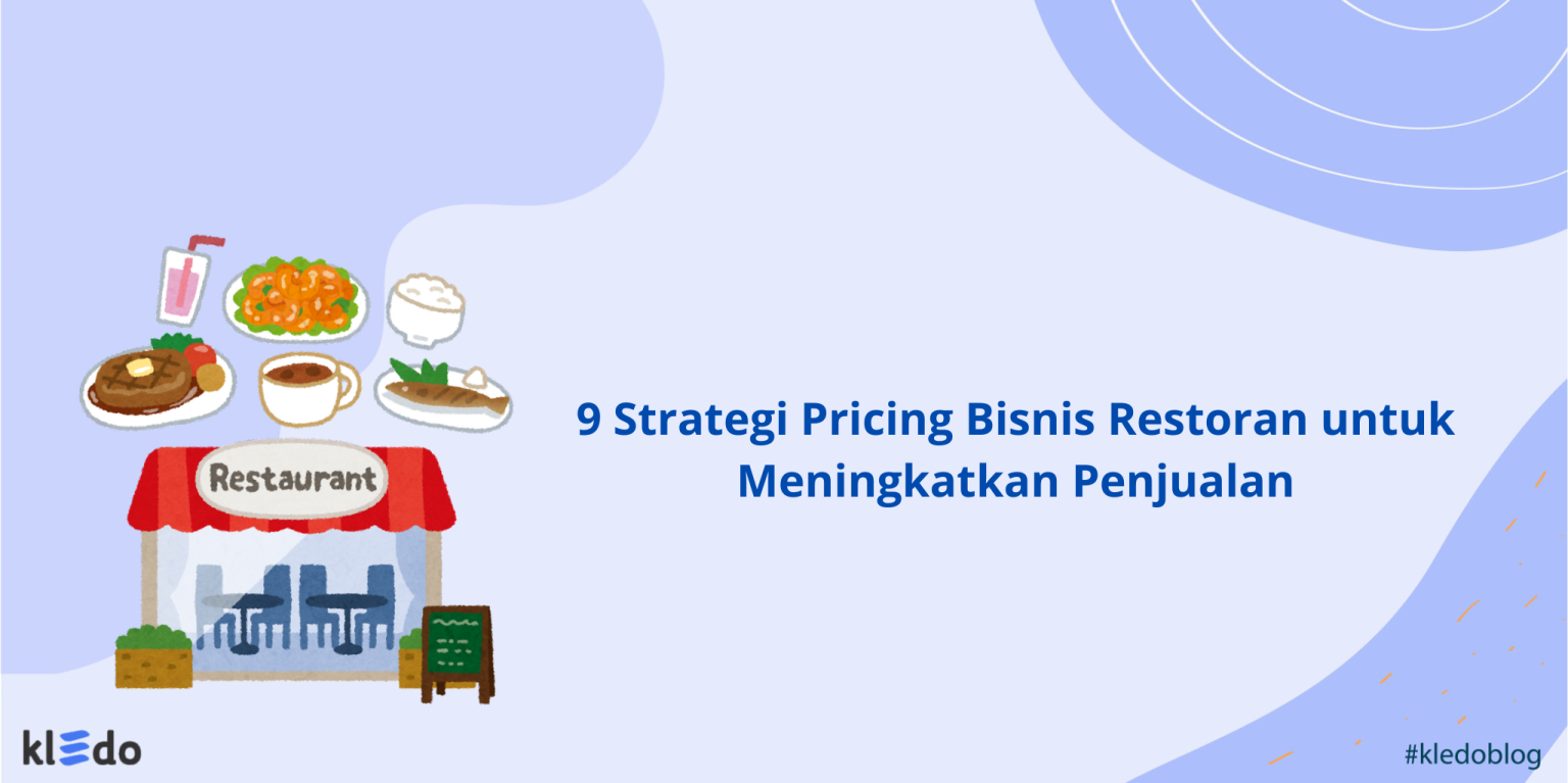 9 Strategi Pricing Bisnis Restoran untuk Meningkatkan Penjualan