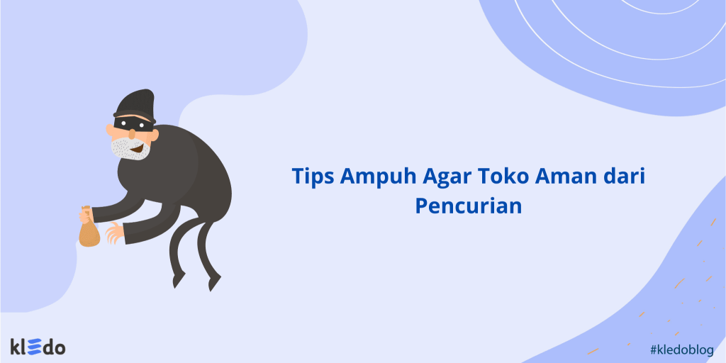 Tips Ampuh Agar Toko Aman dari Pencurian