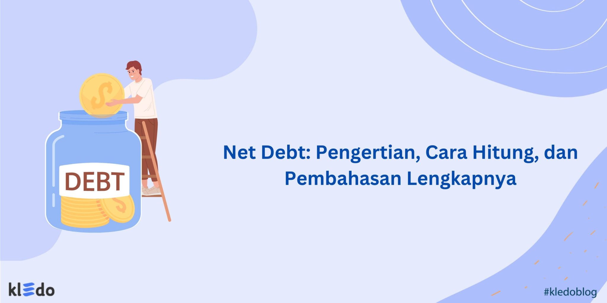 Net Debt: Pengertian, Cara Hitung, dan Pembahasan Lengkapnya