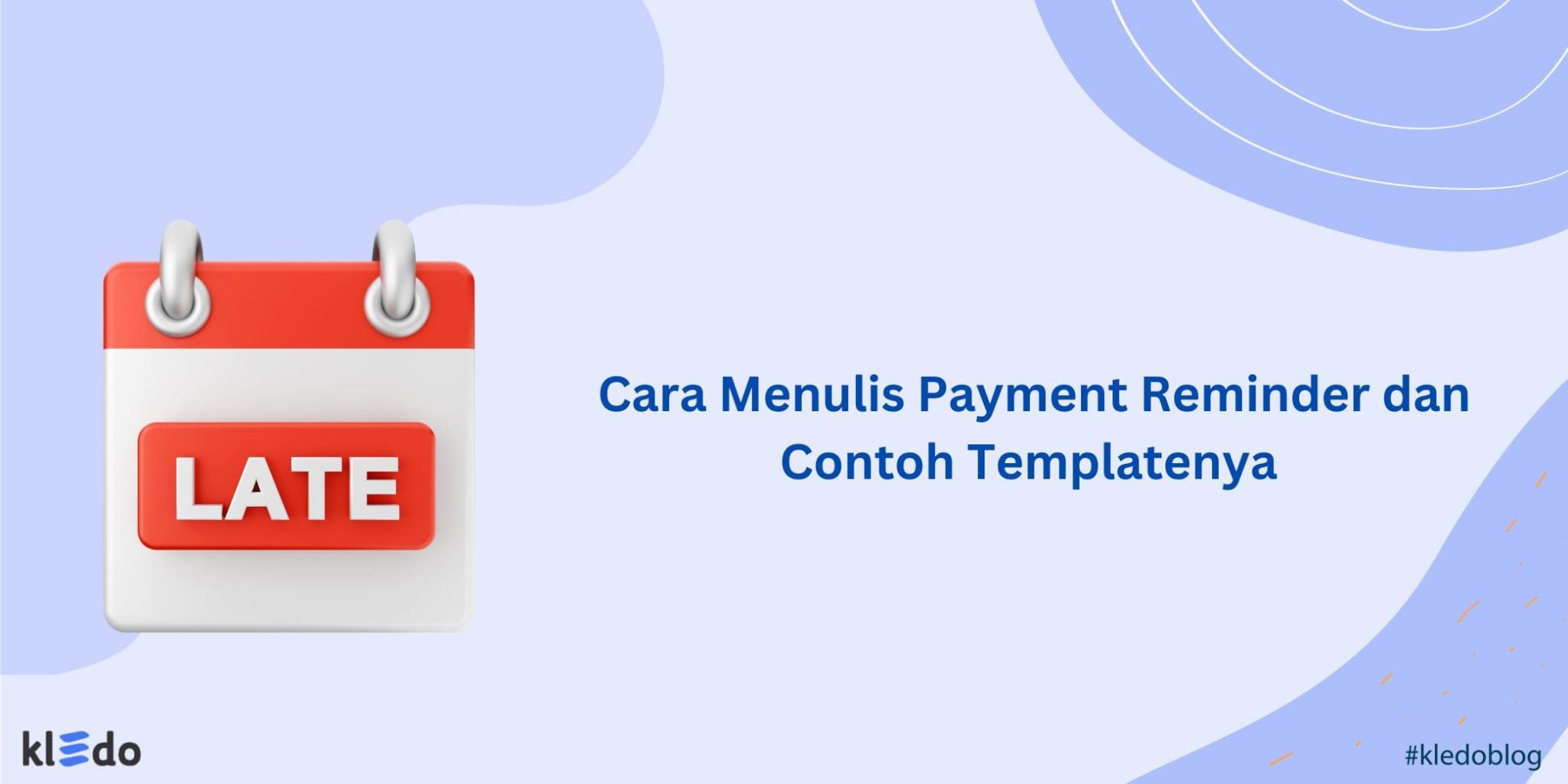 Cara Menulis Payment Reminder dan Contoh Templatenya - Kledo Blog