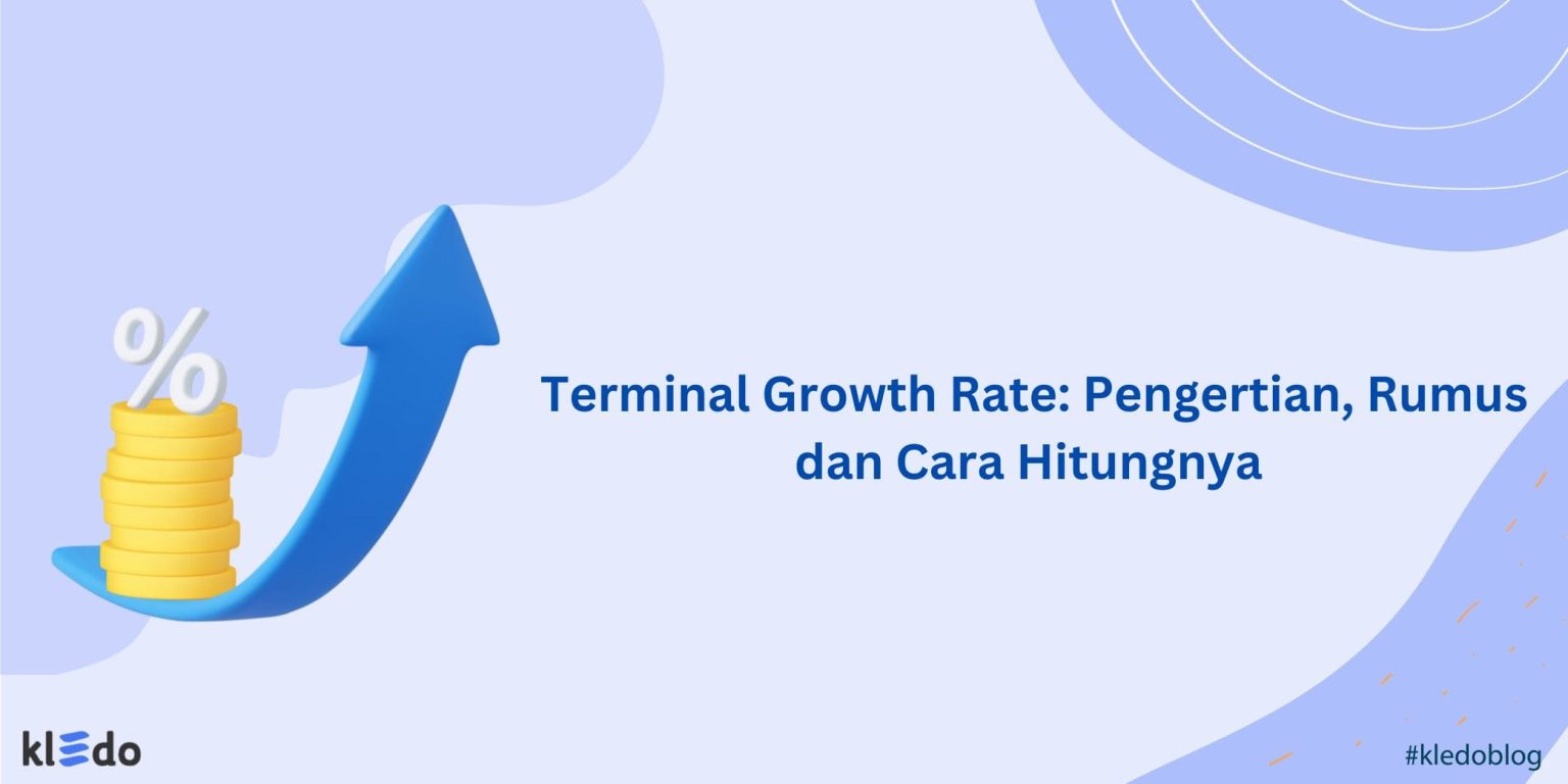 Terminal Growth Rate: Pengertian, Rumus dan Cara Hitungnya - Kledo Blog