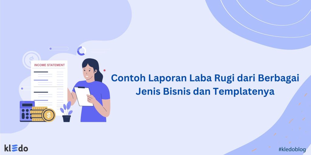 Contoh Laporan Laba Rugi dari Berbagai Jenis Bisnis dan Templatenya ...