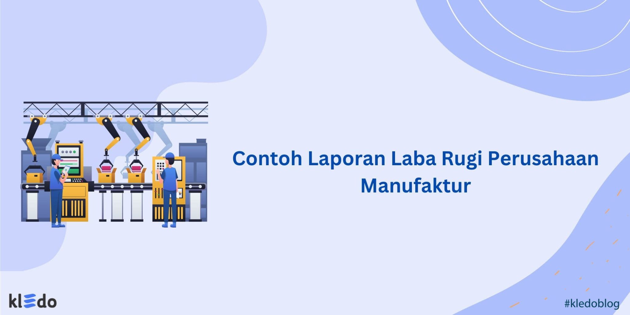 Contoh Laporan Laba Rugi Perusahaan Manufaktur - Kledo