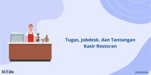 Tugas, Jobdesk, dan Tantangan Kasir Restoran