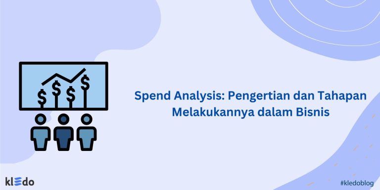 Spend Analysis: Pengertian dan Tahapan Melakukannya di Bisnis