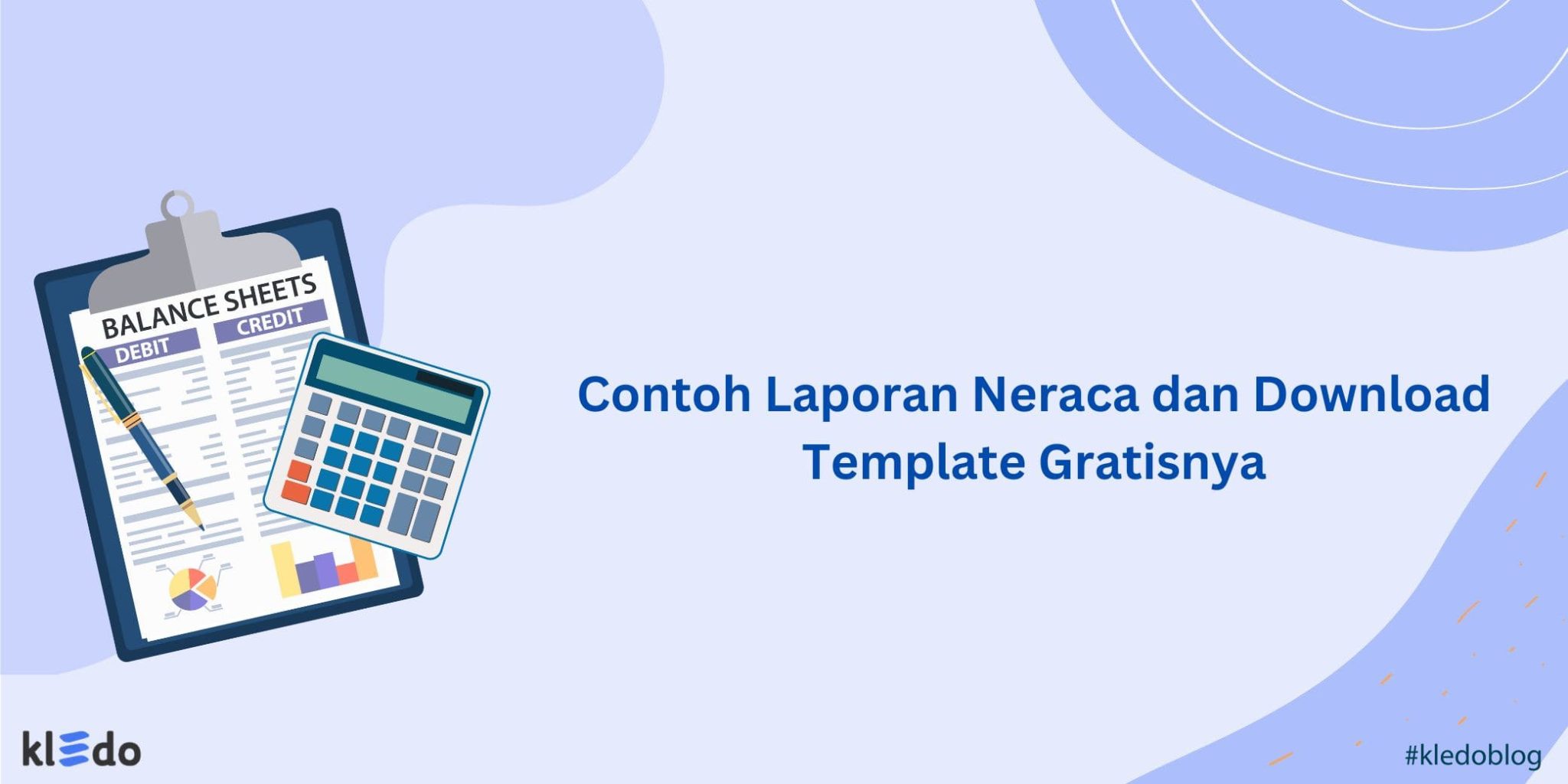 Contoh Laporan Neraca dan Download Template Gratisnya - Kledo Blog