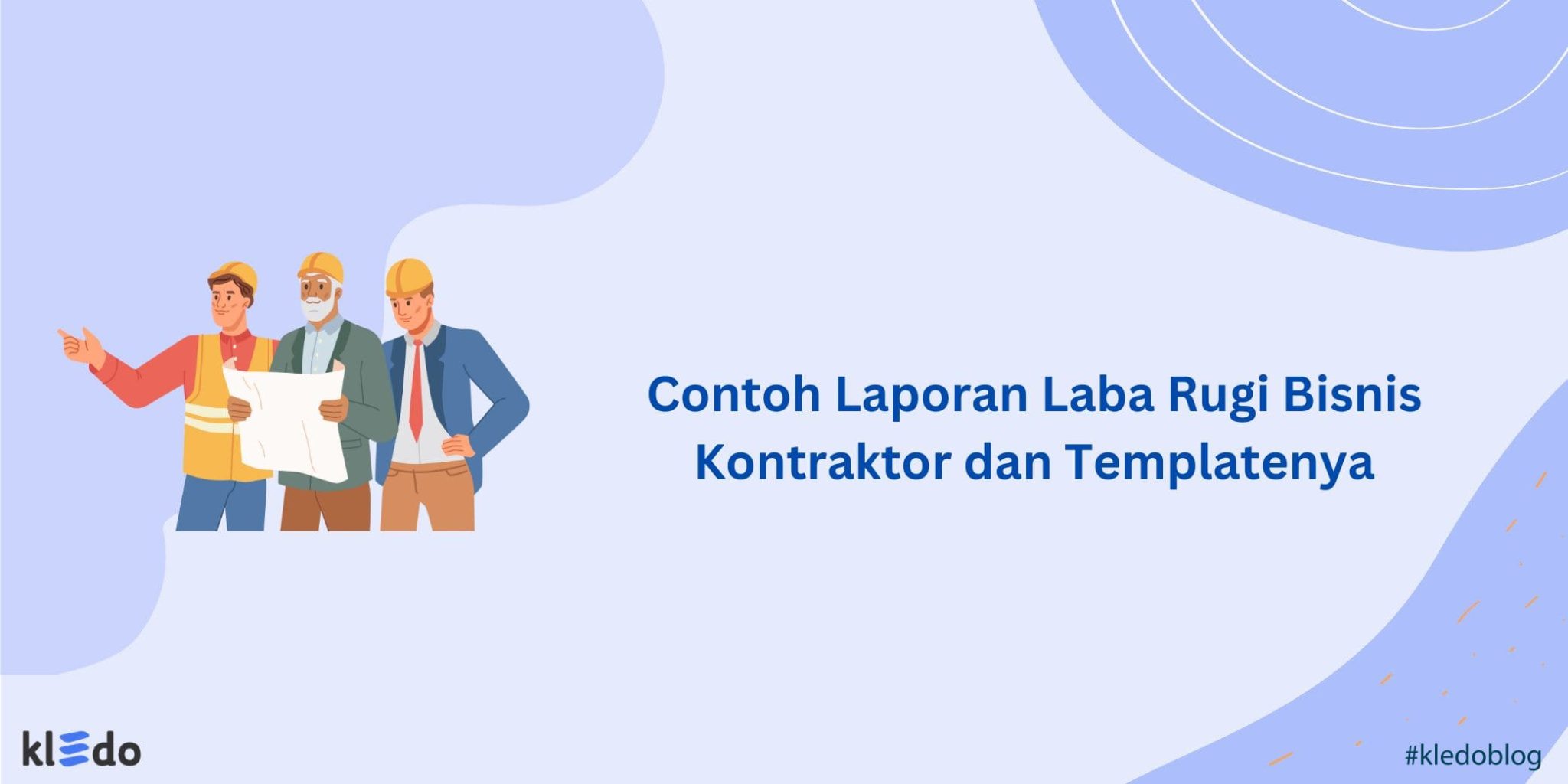 Contoh Laporan Laba Rugi Bisnis Kontraktor dan Templatenya - Kledo Blog