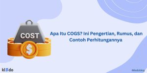 Apa Itu COGS? Ini Pengertian, Rumus, & Contoh Perhitungannya - Kledo Blog