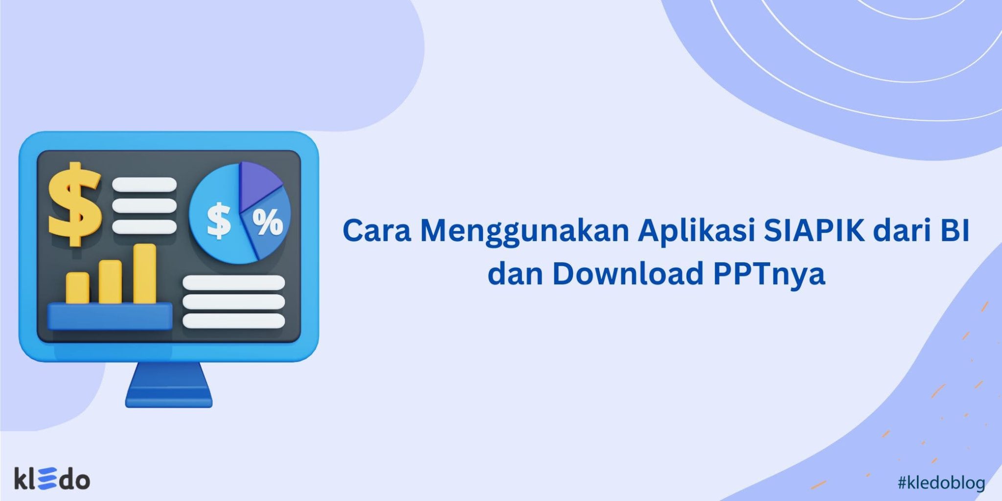 Cara Menggunakan Aplikasi SIAPIK dari BI dan Download PPTnya - Kledo Blog
