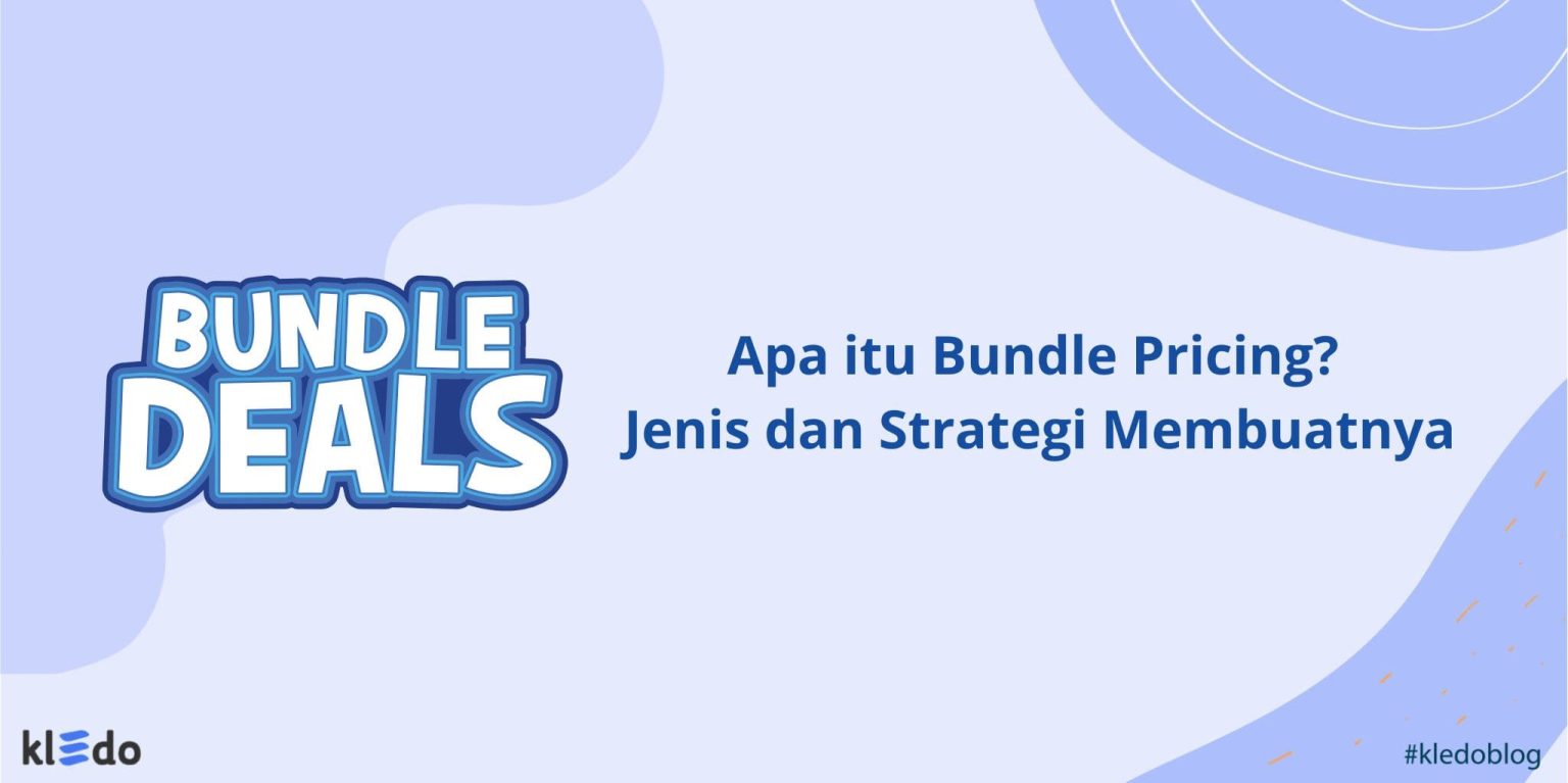 Apa itu Bundle Pricing? Jenis dan Strategi Membuatnya