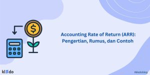 Accounting Rate of Return (ARR): Pengertian, Rumus, dan Contoh - Kledo Blog
