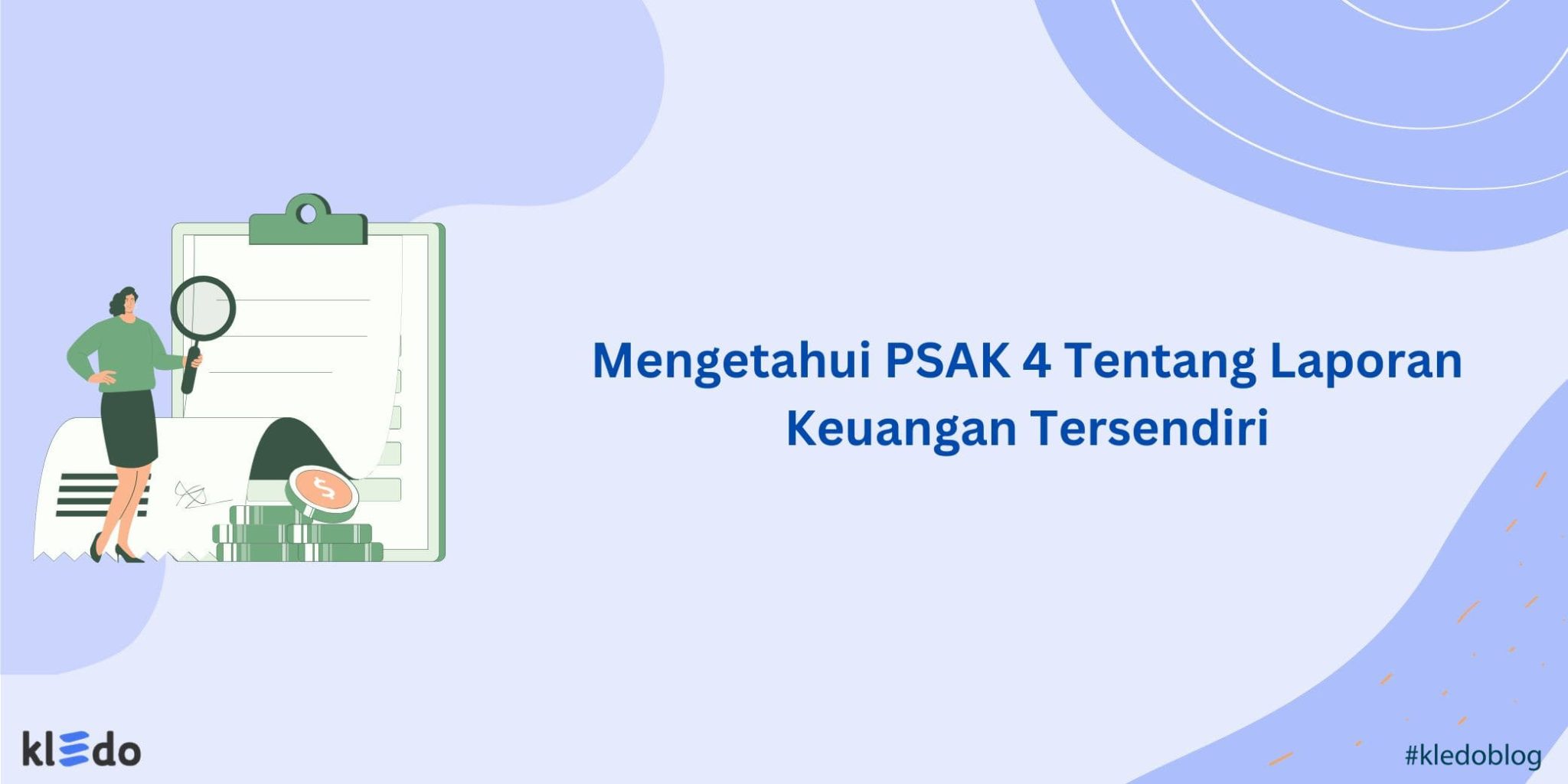 Mengetahui PSAK 4 Tentang Laporan Keuangan Tersendiri - Kledo Blog