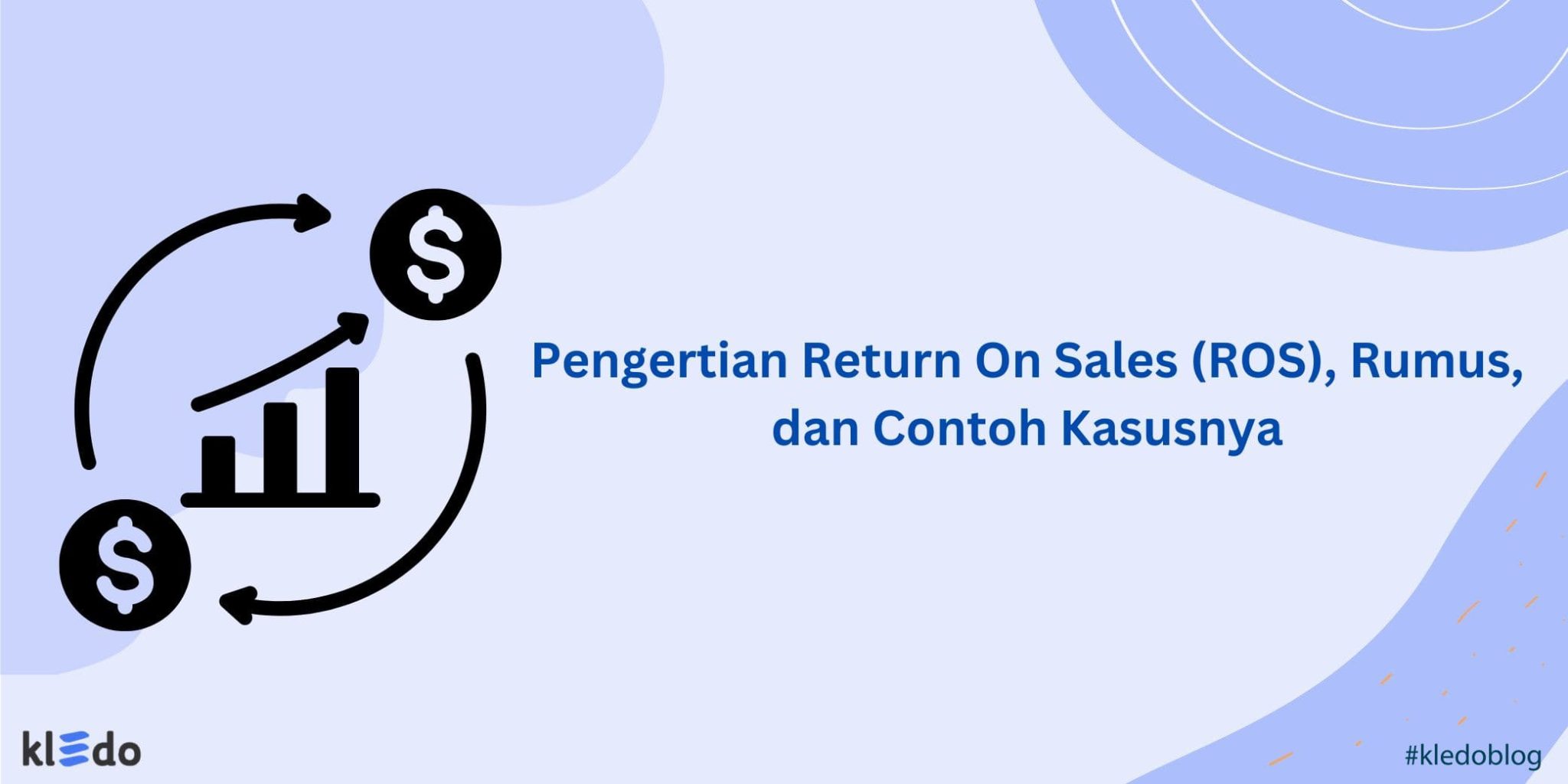 Pengertian Return On Sales (ROS), Rumus, dan Contoh Kasusnya - Kledo Blog
