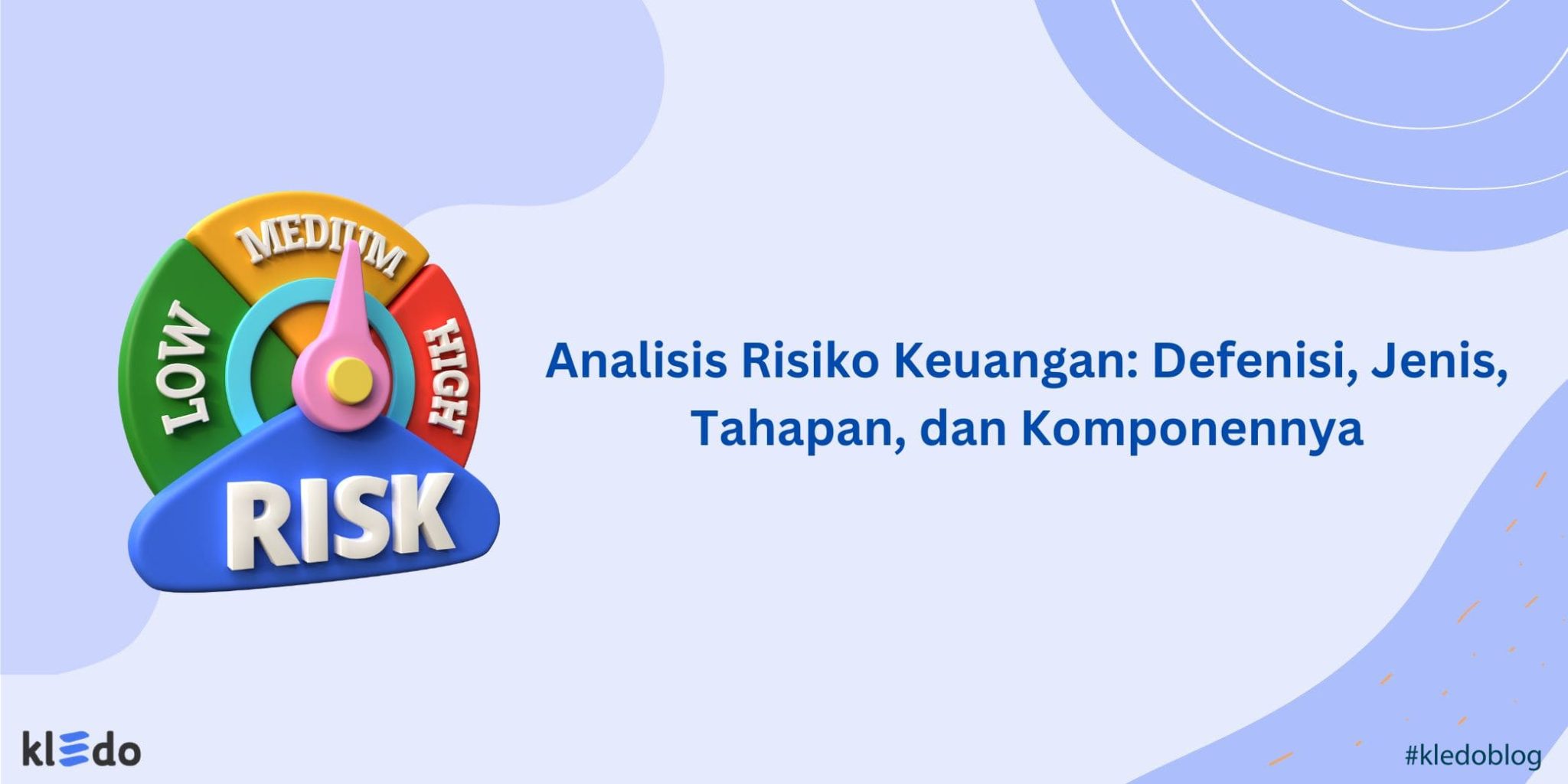 Analisis Risiko Keuangan: Jenis, Tahapan, & Komponennya - Kledo Blog