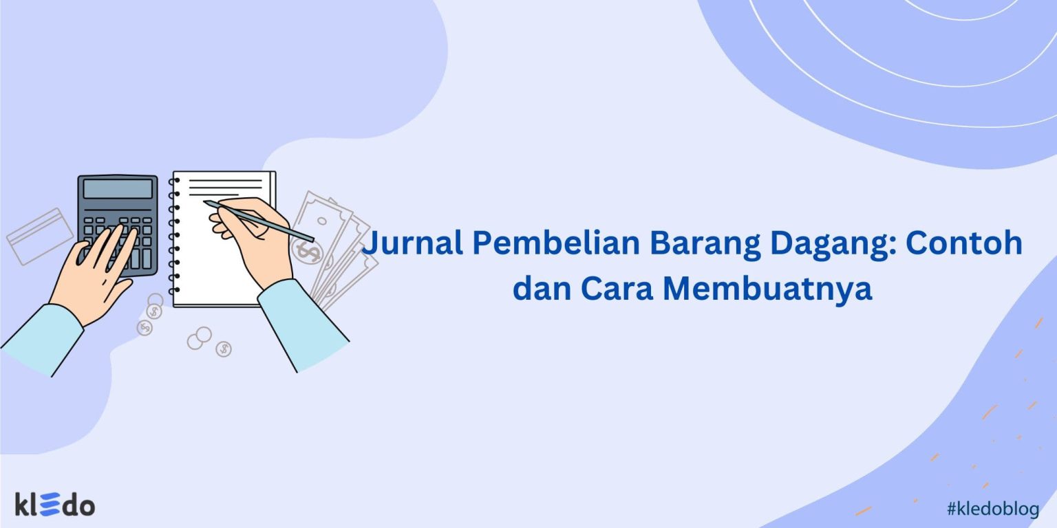 Jurnal Pembelian Barang Dagang: Contoh dan Cara Membuatnya