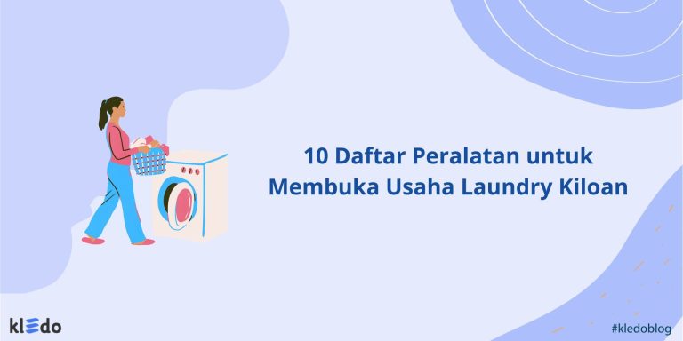 10 Peralatan untuk Membuka Usaha Laundry Kiloan -Kledo Blog 10 Peralatan untuk Membuka Usaha Laundry Kiloan -Kledo Blog