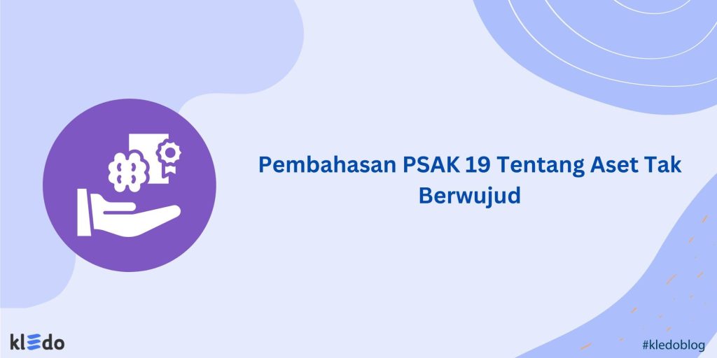 Pembahasan PSAK 19 Tentang Aset Tak Berwujud - Kledo Blog