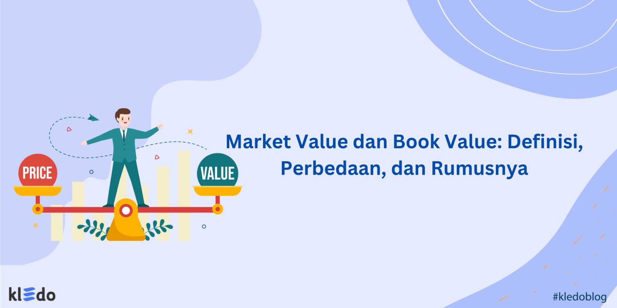 Market Value dan Book Value: Definisi, Perbedaan, dan Rumusnya - Kledo Blog