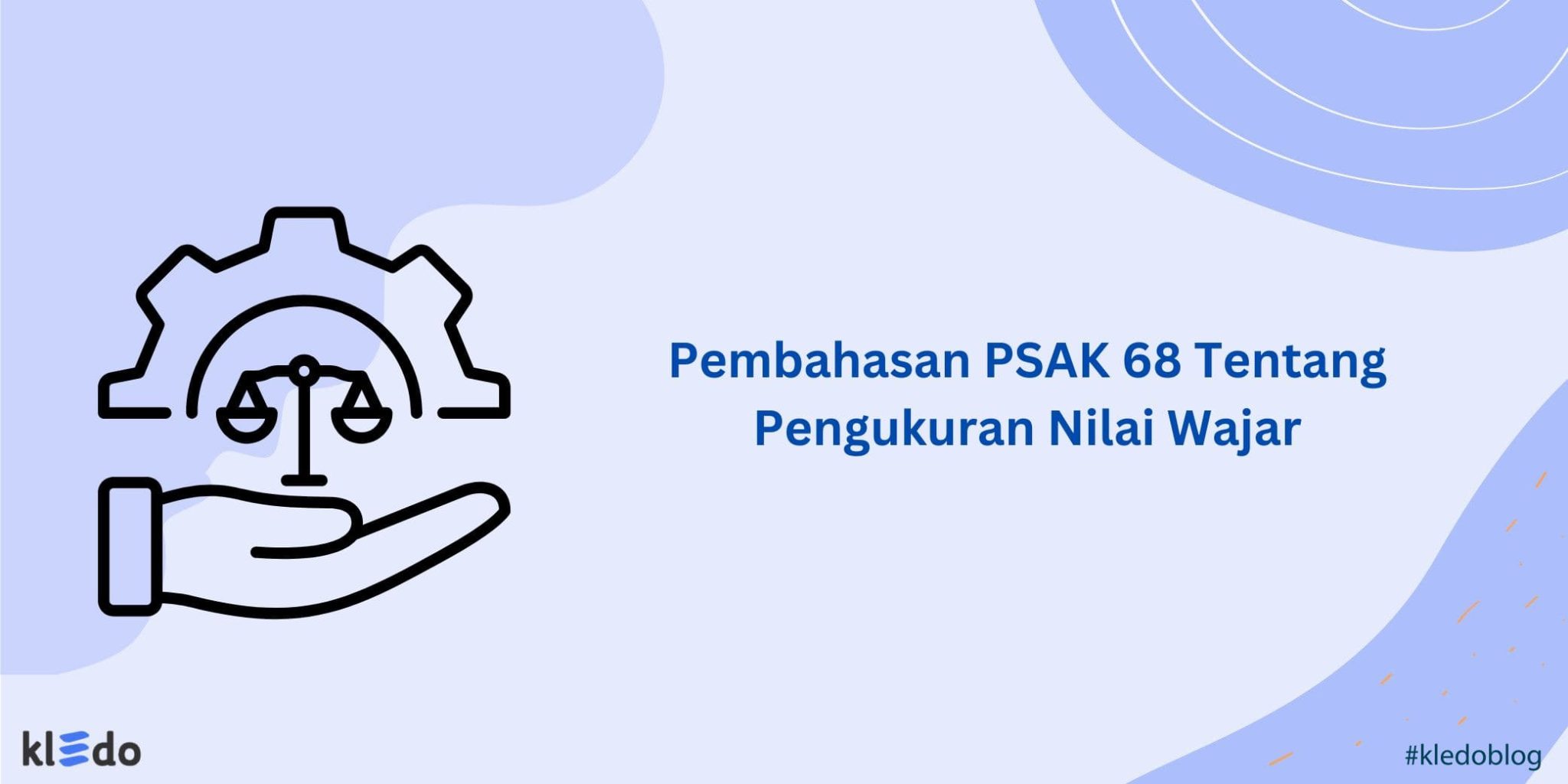 Pembahasan PSAK 68 Tentang Pengukuran Nilai Wajar - Kledo Blog