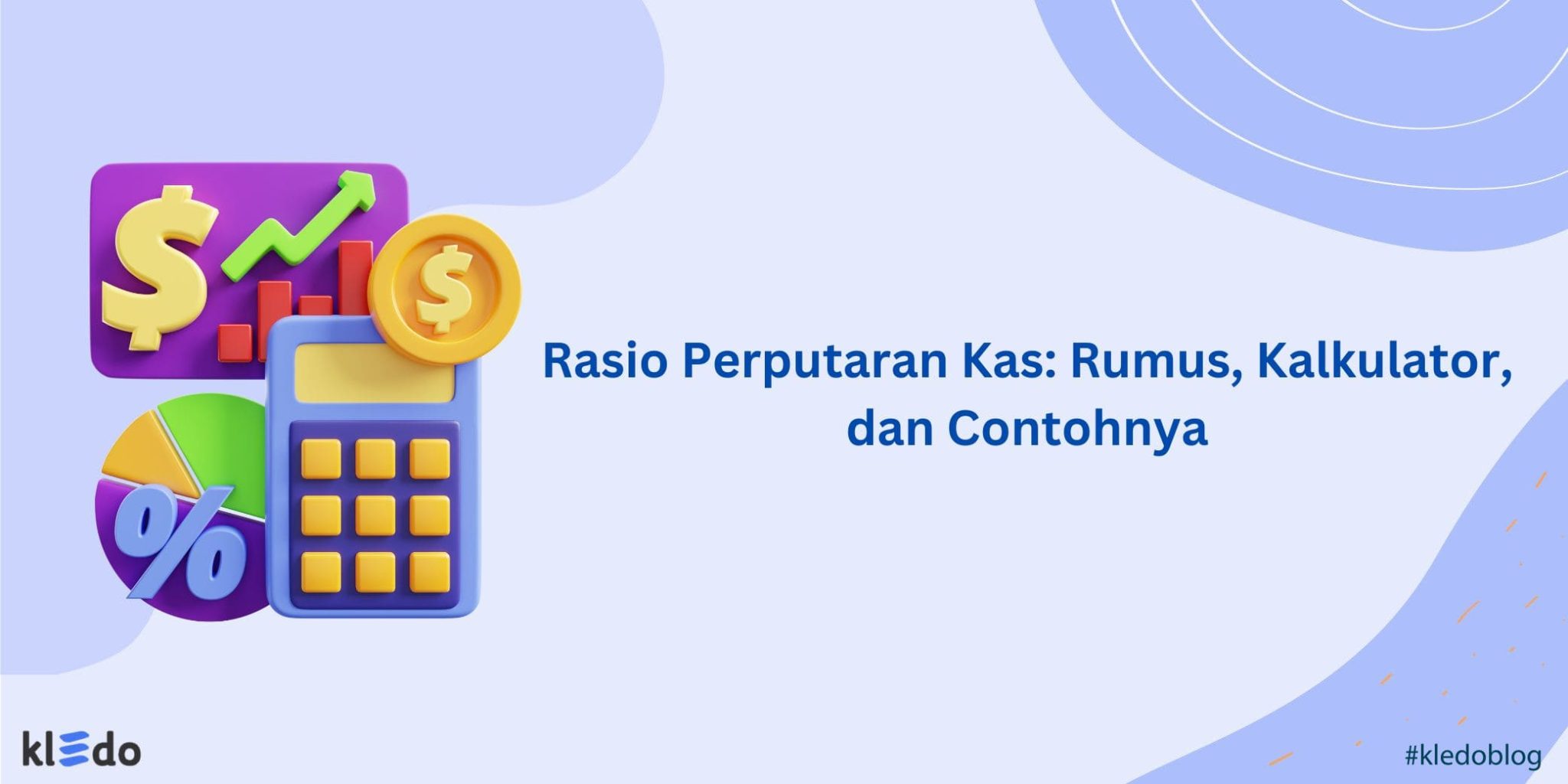 Rasio Perputaran Kas: Rumus, Kalkulator, dan Contohnya - Kledo Blog
