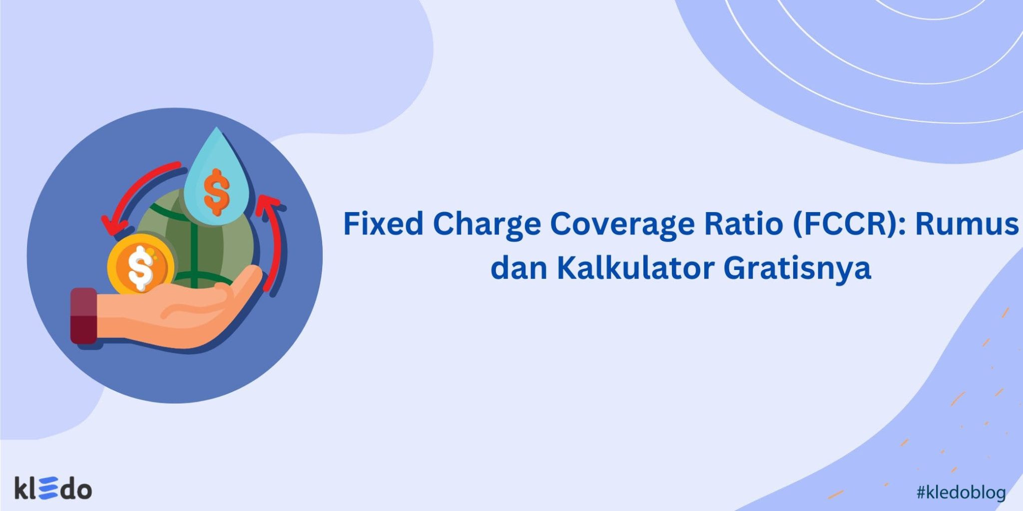 Fixed Charge Coverage Ratio (FCCR): Rumus & Kalkulator Gratis - Kledo Blog