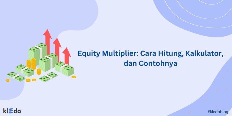 Equity Multiplier: Cara Hitung, Kalkulator, dan Contohnya - Kledo Blog